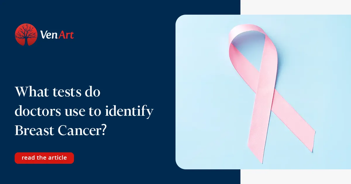 Tests Doctors Use to Identify Breast Cancer | VenArt Clinic