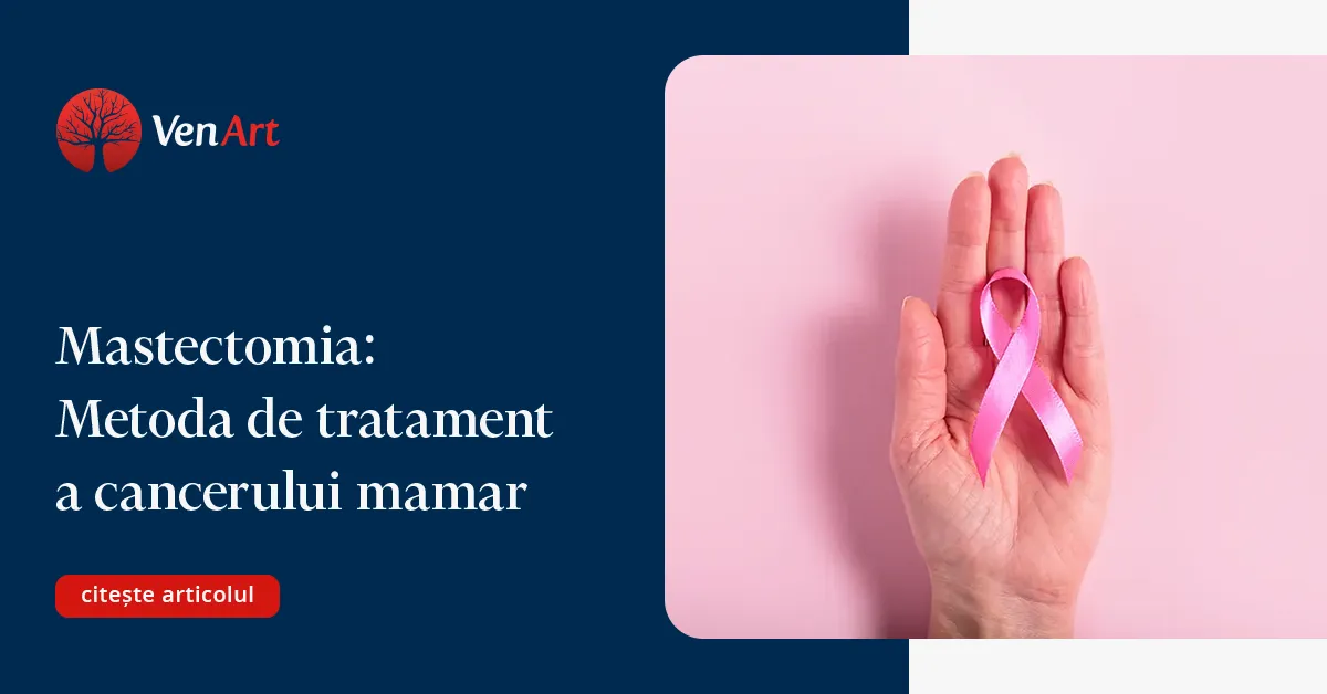 Tratarea cancerului mamar prin mastectomie | Clinica VenArt