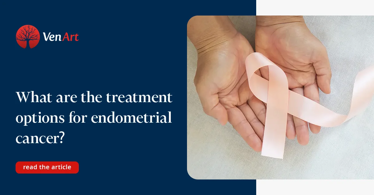 Endometrial Cancer: Symptoms, Stages, Treatment | VenArt Clinic