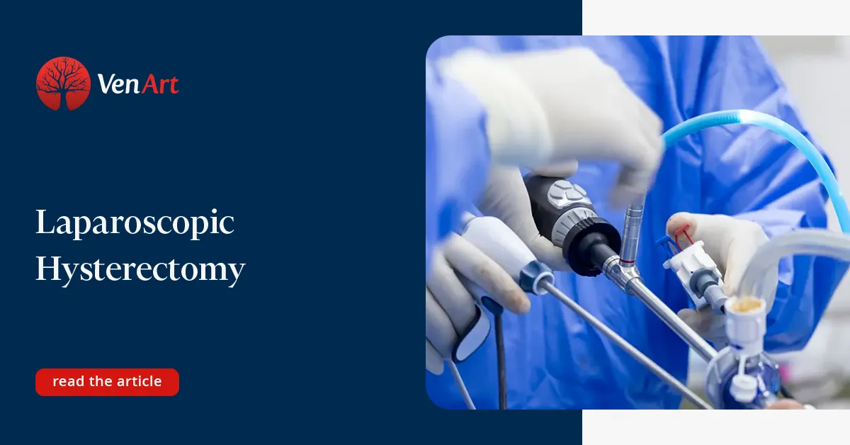 Laparoscopic Hysterectomy | VenArt Clinic