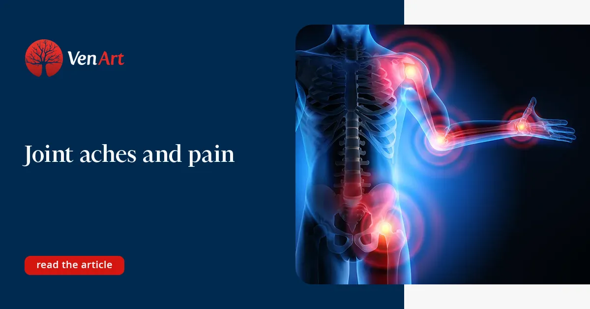 Joint Aches and Pain: Causes, Treatments | VenArt Clinic
