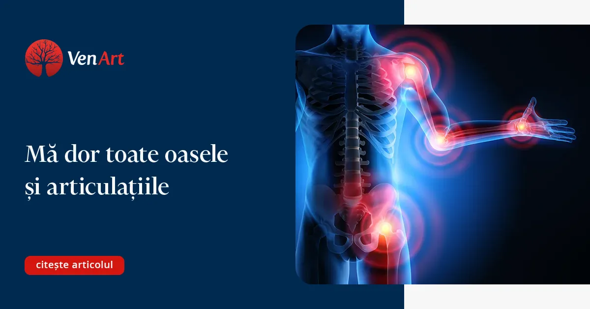 Ma dor toate oasele si articulatiile | Clinica VenArt