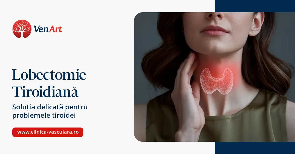Lobectomie Tiroidiană | Clinica VenArt